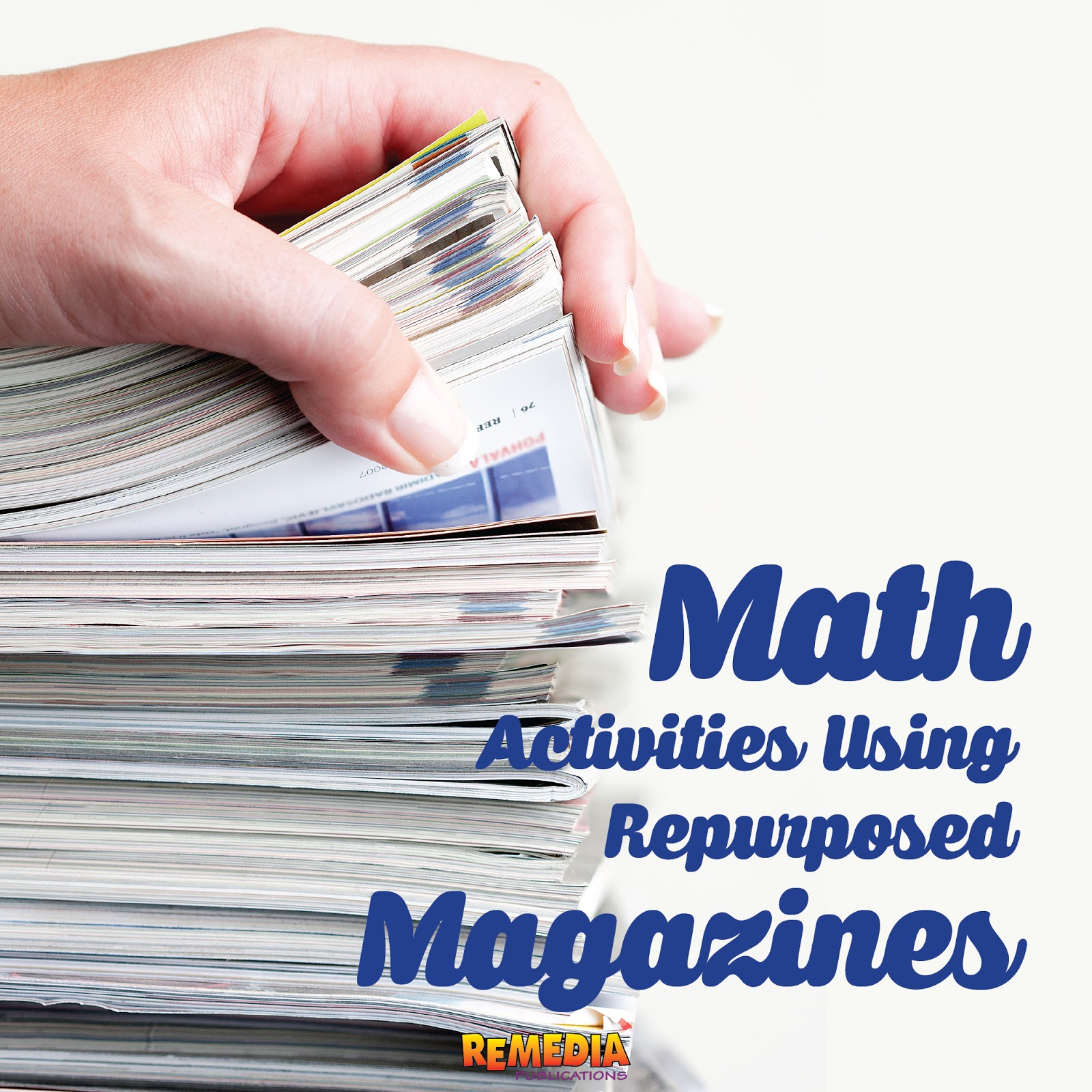 Remedia Publications: 5 Math Activities Using Repurposed Magazines