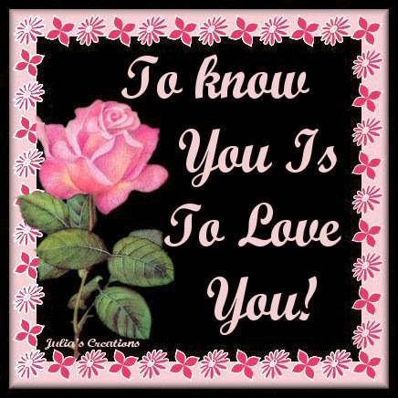 Julia's Creations: To know you is to love you