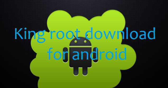 King root download: King root download for Android