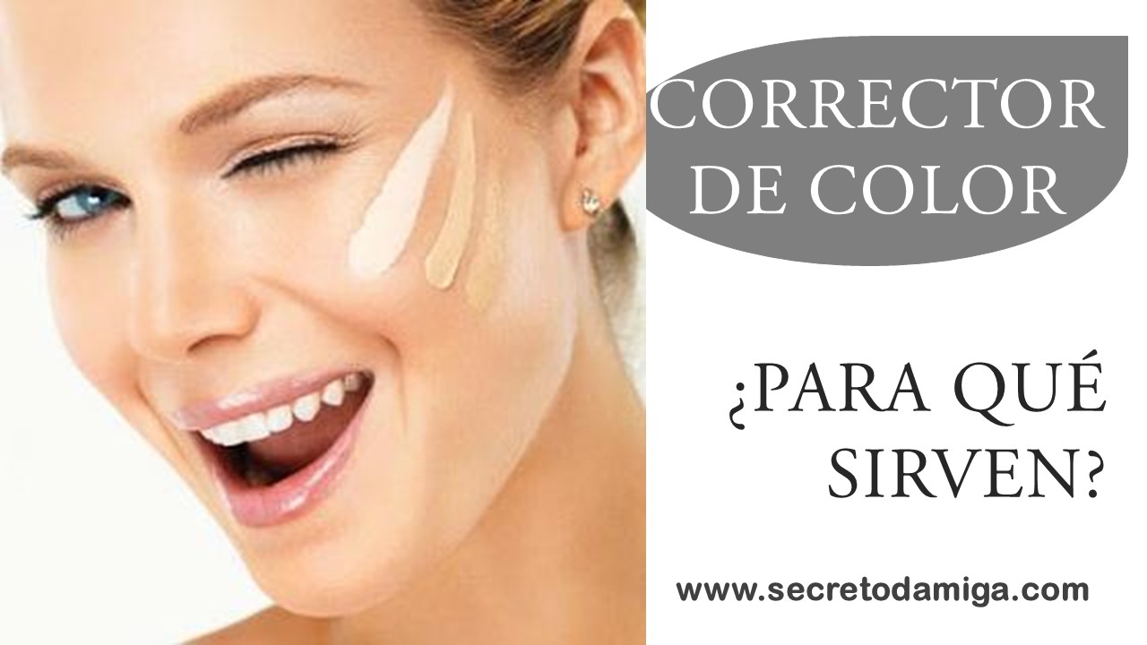 CORRECTOR DE COLOR, COMO SE USA Y PARA QUÉ SIRVEN - Secretodamiga