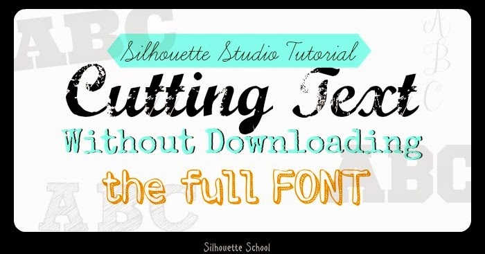 Silhouette Tutorial: Trick to Cutting Text Without Downloading the ...
