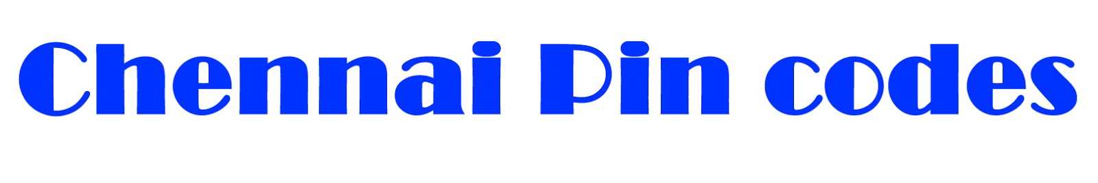Chennai Fast Info.: Chennai Pin codes