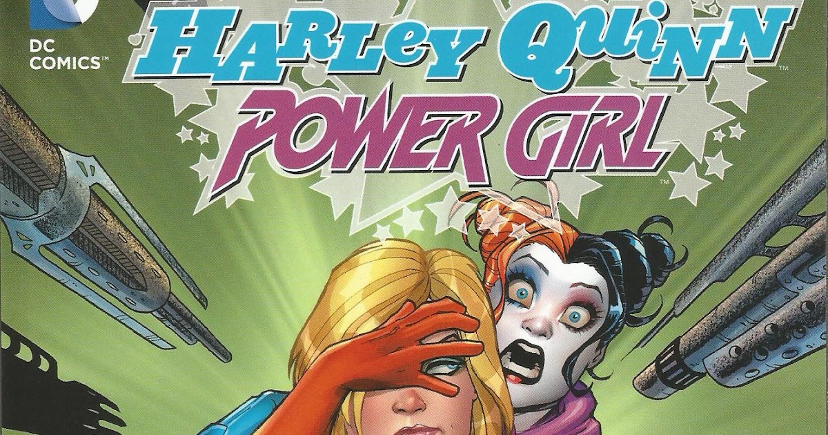 Thoughts Of A Workshy Fop: Harley Quinn and Power Girl (#1-6)
