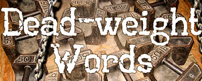 Kelley Harvey Writes: Ten Writing Tighteners Series: Dead-weight Words