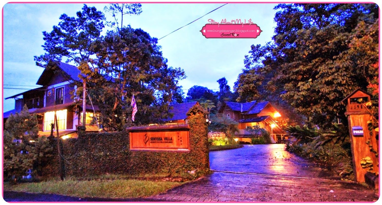 Sweet Rose: SENTOSA VILLA, TAIPING PERAK