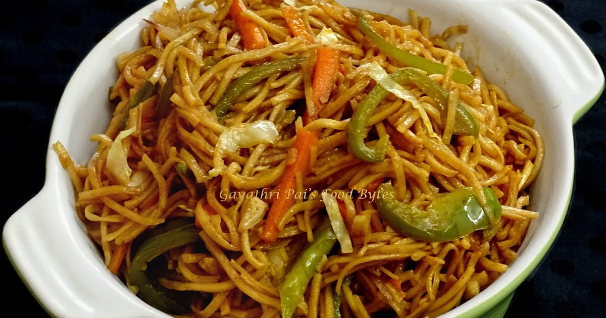 Gayathri Pai's Food Bytes: Vegetable Hakka Noodles.