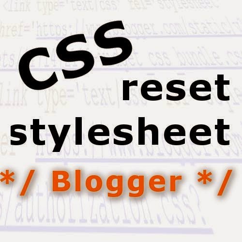 Menyembunyikan CSS Reset Stylesheet Blogger Agar Valid HTML5 Blog Thoni menyembunyikan-css-reset-stylesheet-blogger-agar-valid-html5-blog-thoni