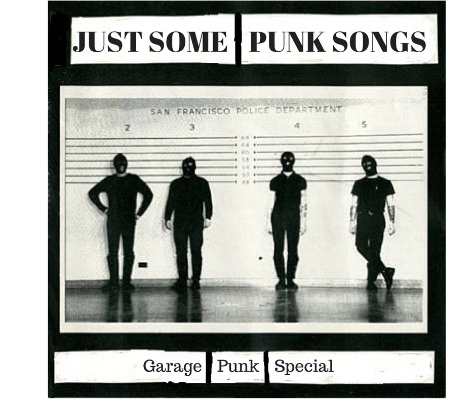 Global Punk Network UK: Just Some Punk Songs Garage Punk Special