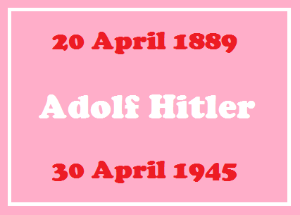 Adolf Hitler from 20 April 1889 to 30 April 1945 - History of India 24 ...