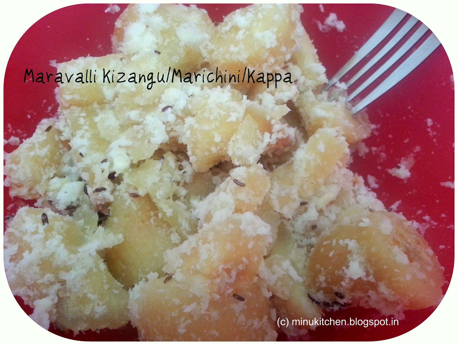 Maravalli Kizangu/Marichini/Kappa ~ Minu's Kitchen