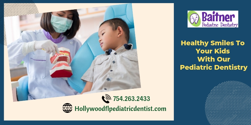 Healthy Smiles To Your Kids With Our Pediatric Dentistry