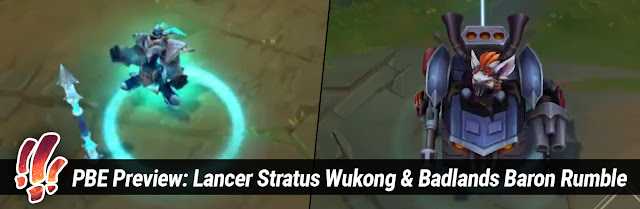 Surrender at 20: PBE Preview: Lancer Stratus Wukong & Badlands Baron Rumble