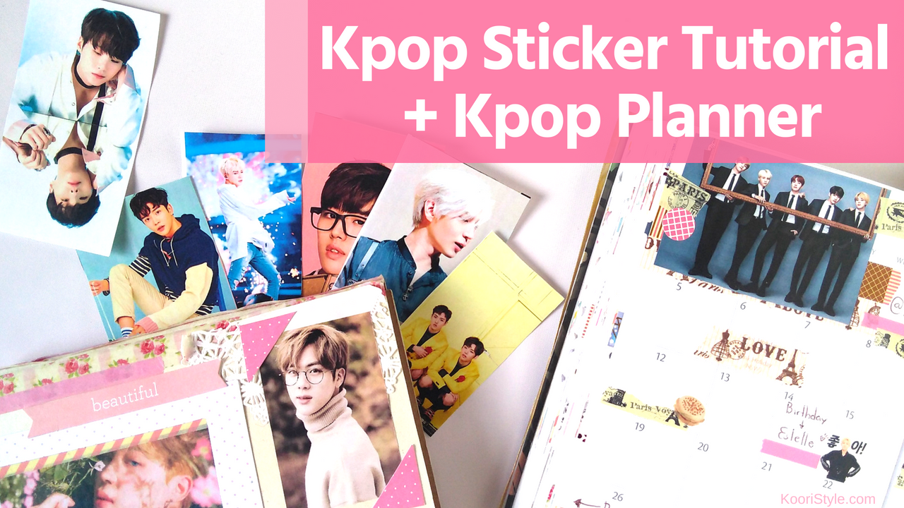 Kpop Planner + How I Make Stickers - Koori Style