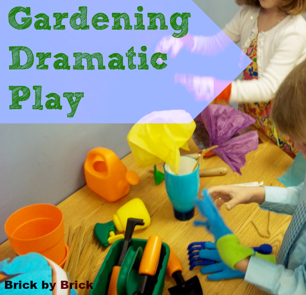 Brick by Brick: Gardening Dramatic Play