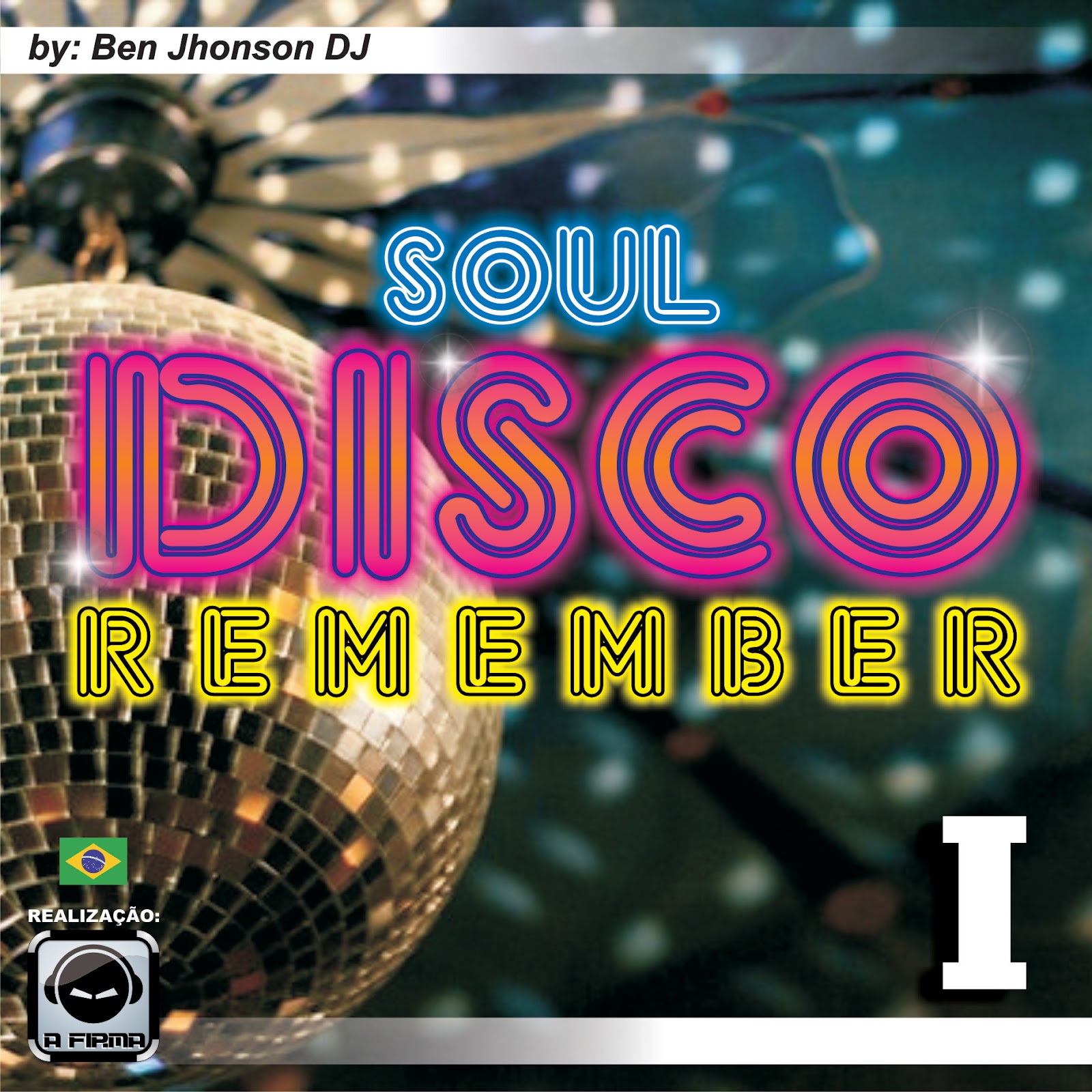 BEN JHONSON DJ: SOUL DISCO REMEMBER - VOL. 01