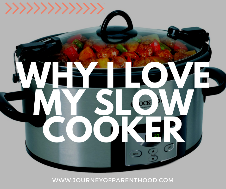 Why I LOVE My Slow Cooker - The Journey of Parenthood...