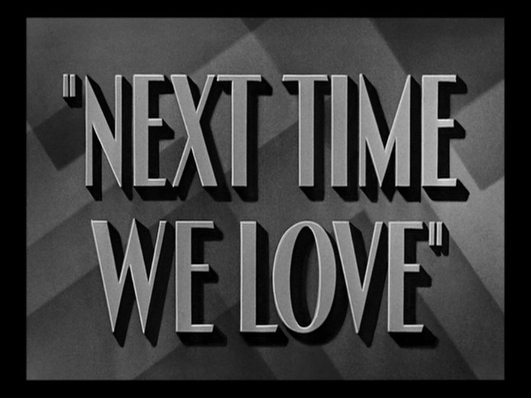 Happyotter: NEXT TIME WE LOVE (1936)