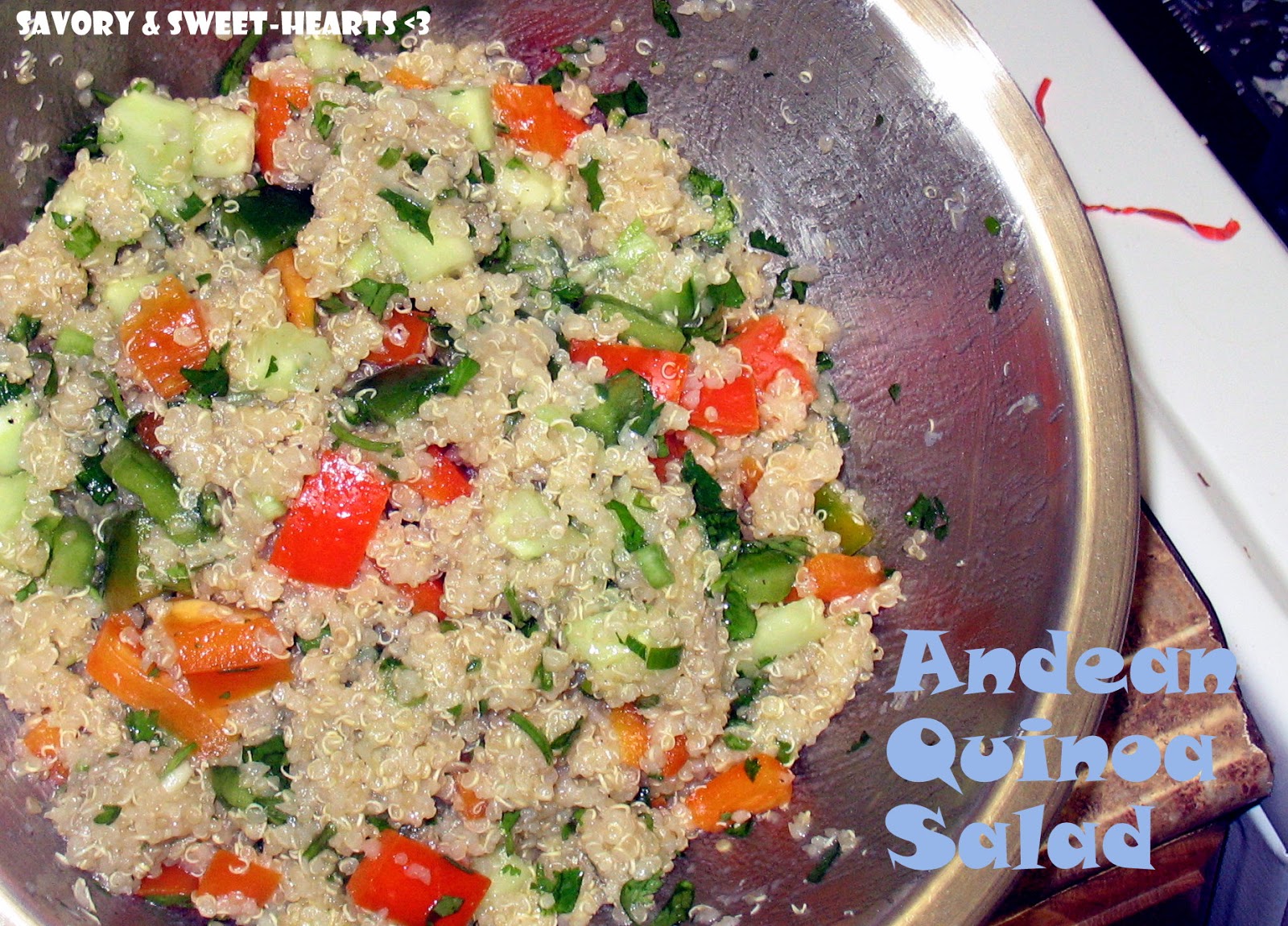 Savory & Sweet-Hearts: Recipe to Reality: Andean Quinoa Salad