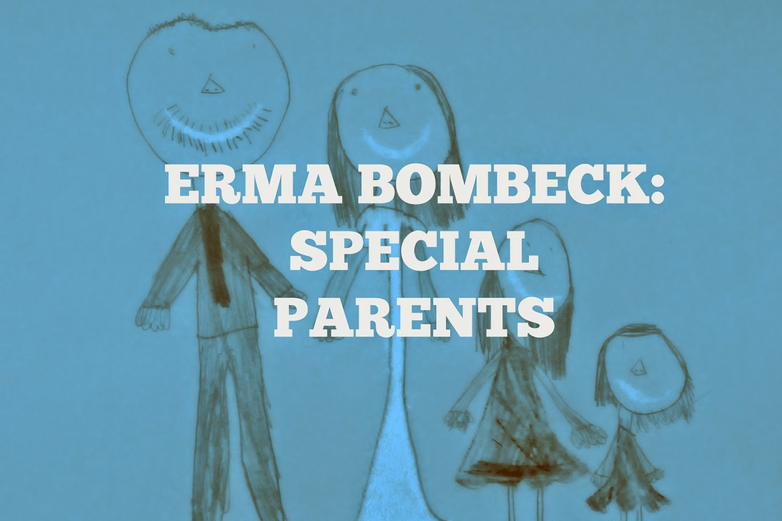 Downs Side Up: Erma Bombeck: The Special Mother