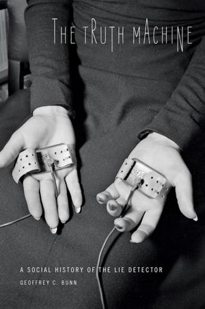 The Page 99 Test: Geoffrey C. Bunn's "The Truth Machine"