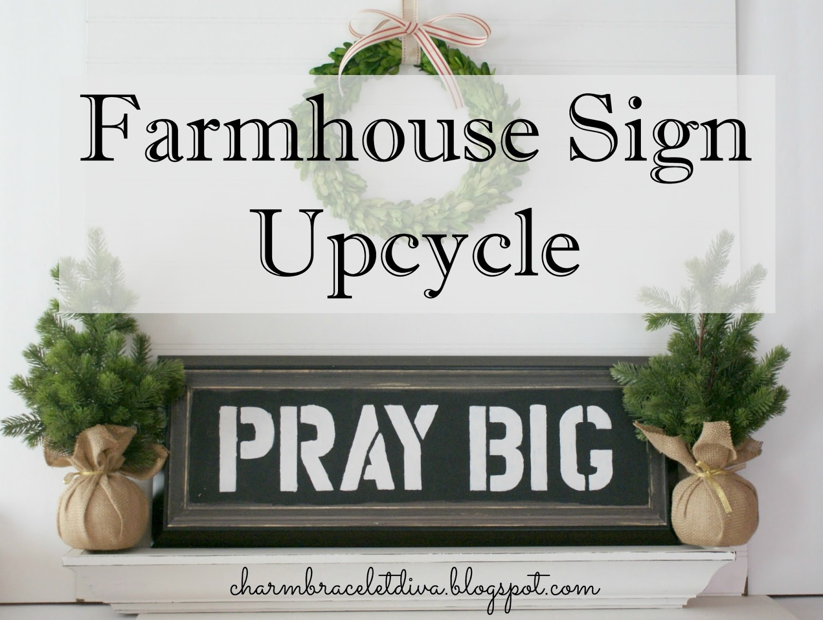 Our Hopeful Home: DIY "PRAY BIG" Farmhouse Sign Upcycle