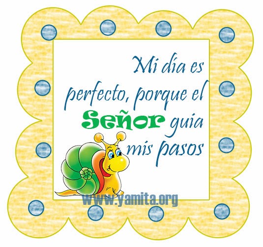 Mi día es perfecto, porque el Señor guía mis pasos