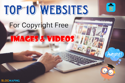 Top 10 Websites For Copyright Free Images - Blogwaping