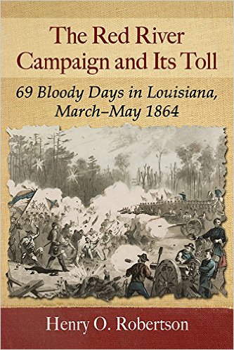 Robertson: "THE RED RIVER CAMPAIGN AND ITS TOLL: 69 Bloody Days in ...