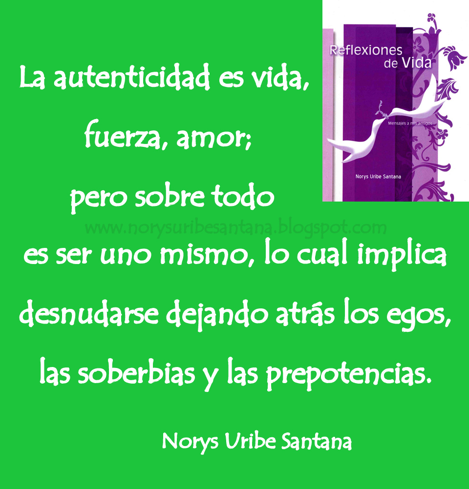 Norys Uribe Santana Reflexiones De Vida Nº 37 La Autenticidad