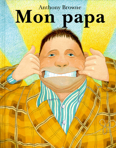 la bibliothèque de Charlie: Le premier livre : Mon Papa d'Anthony Browne