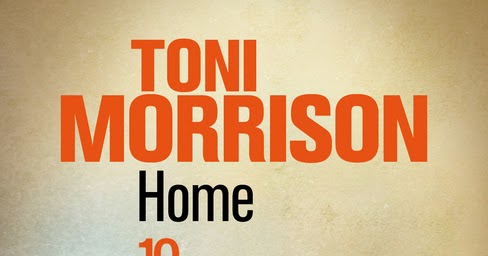 Lundi Librairie : Home - Toni Morrison - Paris la douce, magazine ...
