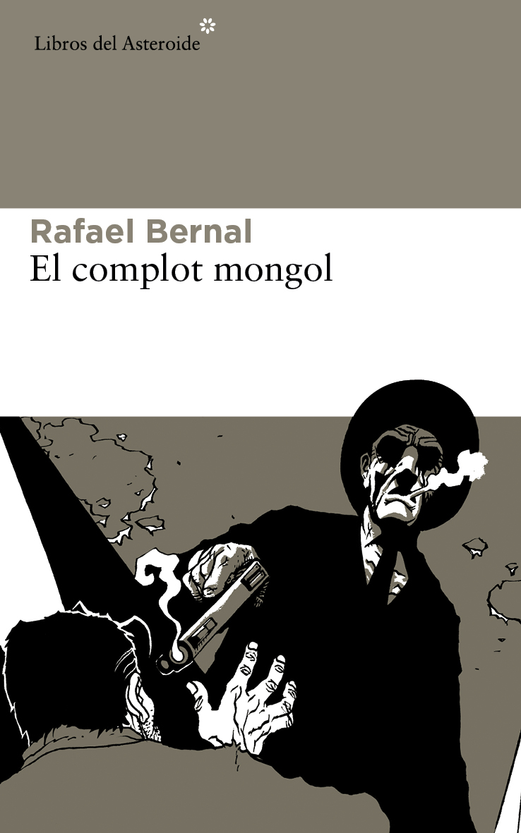 Un Hombre en la Oscuridad: El COMPLOT MONGOL - de Rafael Bernal