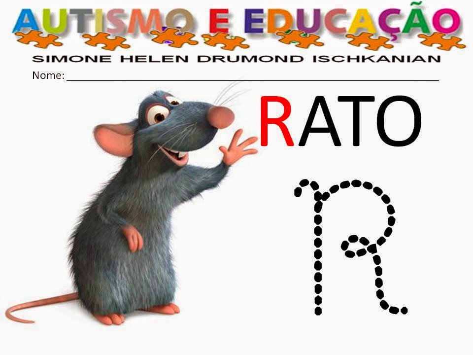 INCLUSÃO - AUTISMO E EDUCAÇÃO SIMONE HELEN DRUMOND: Letra R de RATO