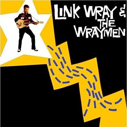 125esima strada: Link Wray - Link Wray & the Wraymen