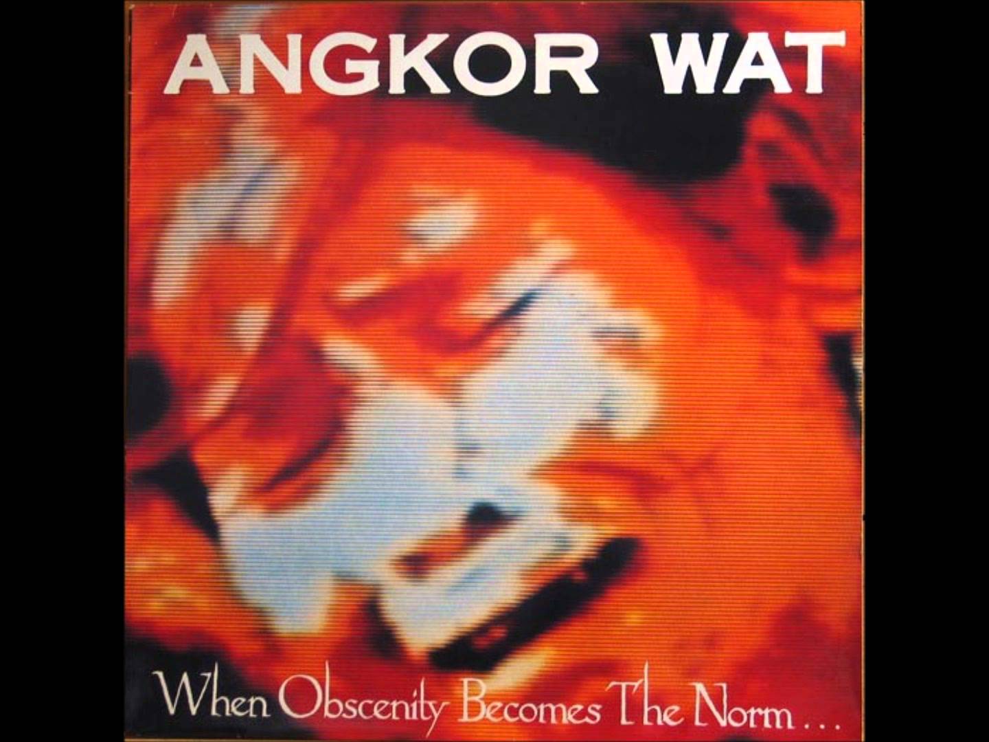Texas Punk Treasure Chest: Angkor Wat - "When Obscenity Becomes The ...