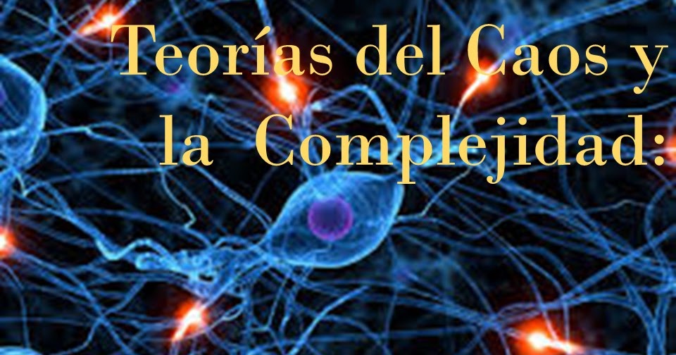 fronteras de antropologia: Teorías del Caos y la Complejidad ...