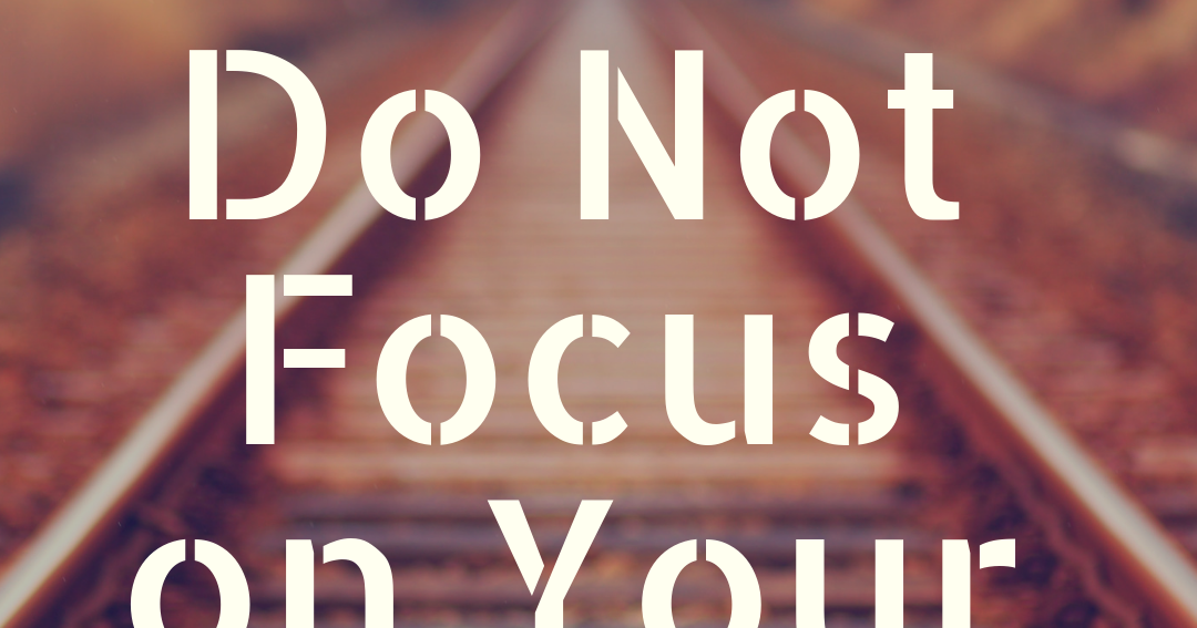 Do Not Focus on Your Goals - MOTIVATION