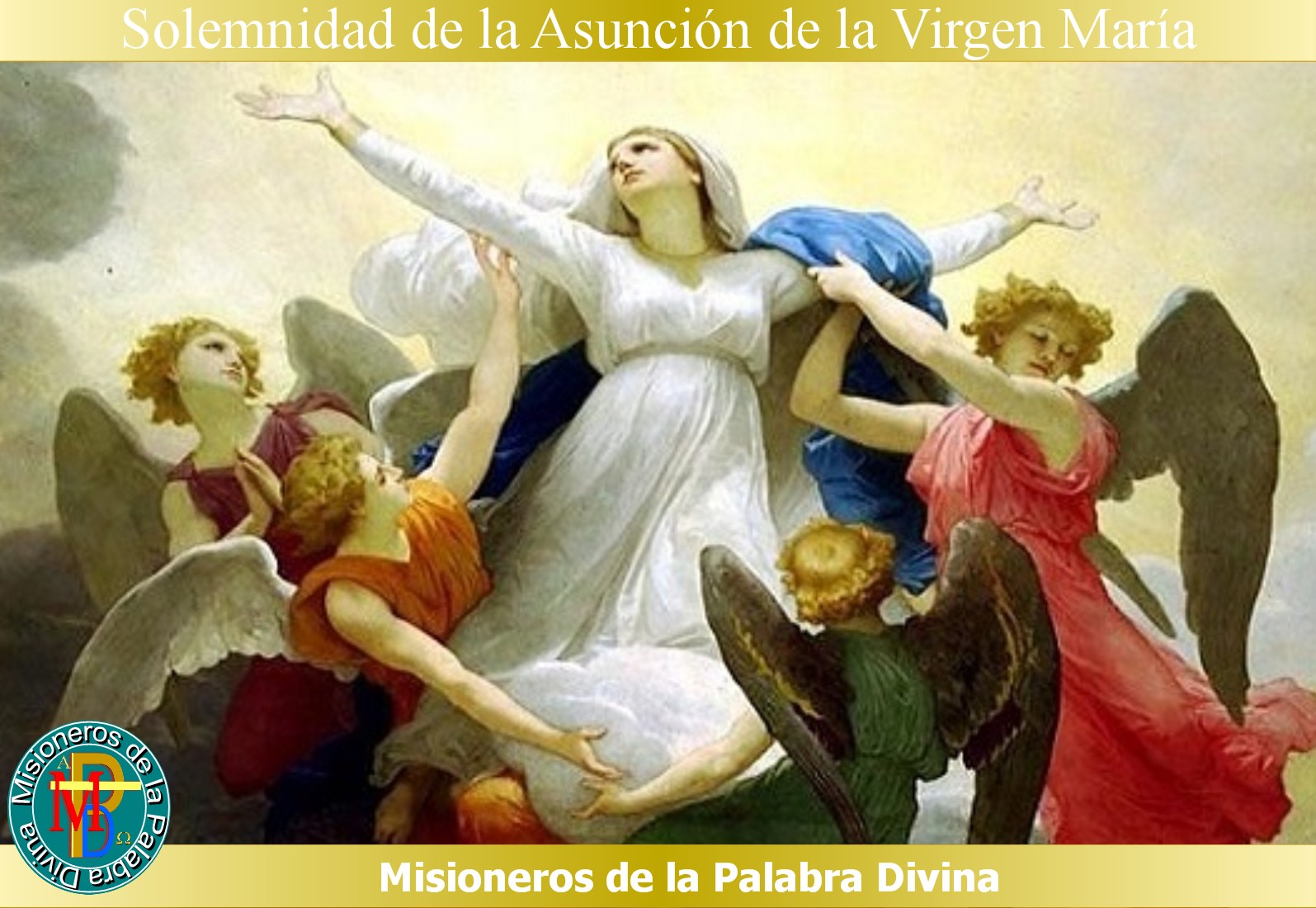 MISIONEROS DE LA PALABRA DIVINA: SOLEMNIDAD DE LA ASUNCIÓN DE LA VIRGEN ...