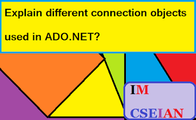 Interview Questions On ADO.NET :: Explain different connection objects used in ADO.NET?