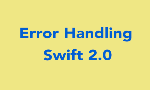 Error Handling In Swift 20 Iosdevcenter