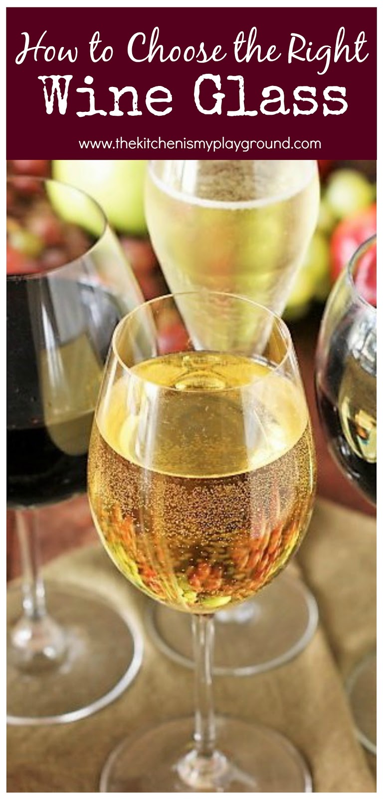 How to Choose the Right Wine Glass | The Kitchen is My Playground