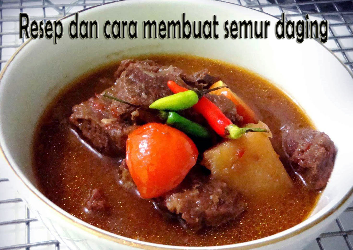 Resep dan Cara Membuat Semur Daging Yang Lezat Resep dan Cara Membuat Semur Daging Yang Lezat