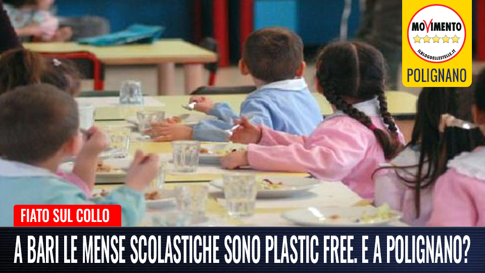 Scuola: a Bari le mense sono plastic free. E a Polignano? | M5S ...