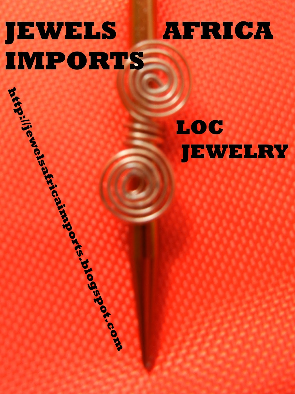 JEWELS AFRICA IMPORTS: LOC JEWELRY and EAR CANDY
