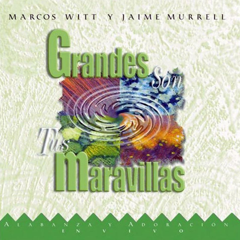 Marcos Witt y Jaime Murrell-Grandes Son Tus Maravillas- ~ Discos Cristianos