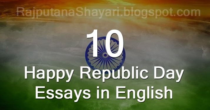 Ultimate shayri: 10 Best Short Happy Republic Day Essays in English