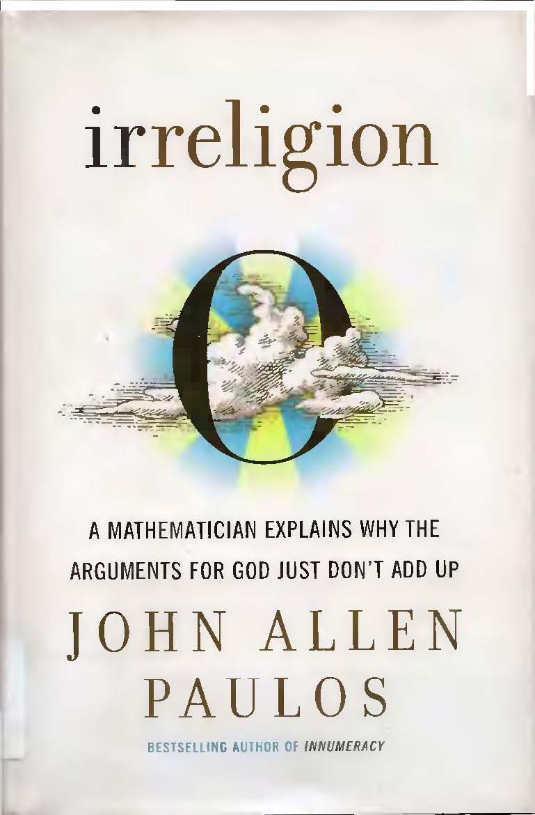Jual Buku Irreligion: A Mathematician Explains Why the Arguments for ... Jual Buku Irreligion: A Mathematician Explains Why the Arguments for ...
