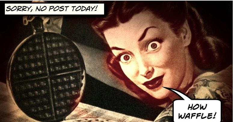 Stilton's Place: No Post Today