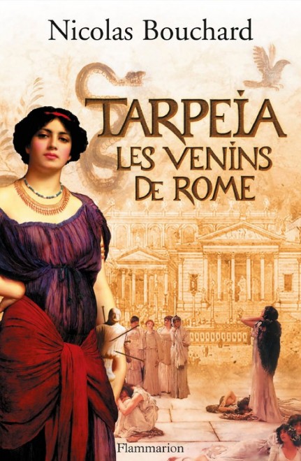 Mes Images: Tarpeia les venins de Rome - Par Nicolas Bouchard