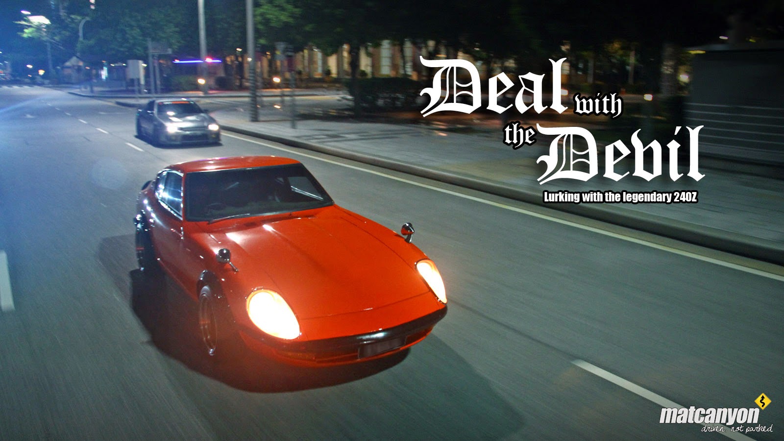 Mat Canyon: Deal with the Devil | Lurking with the legendary 240Z